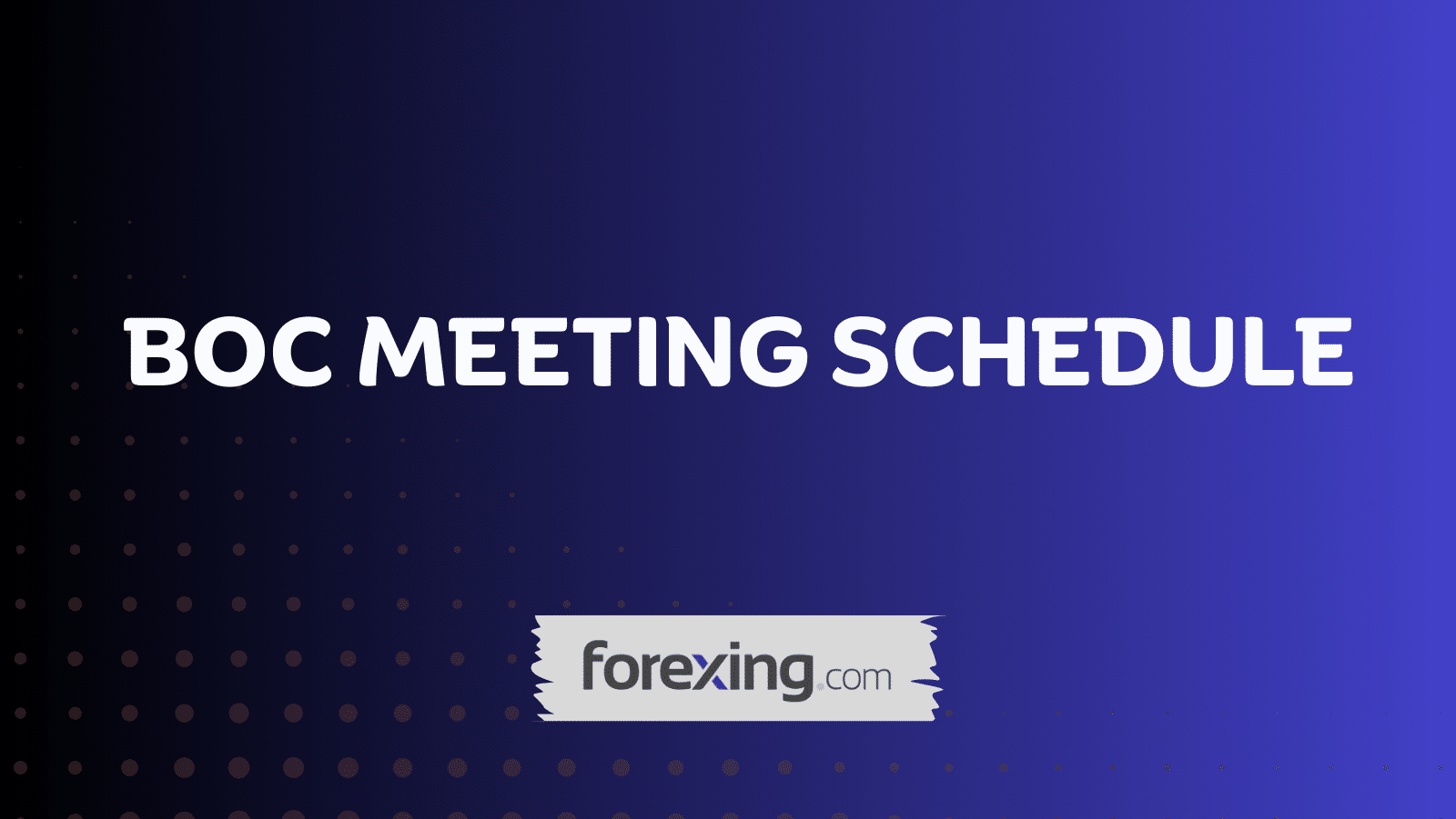 BoC Meeting Schedule – May, 2026 Updated