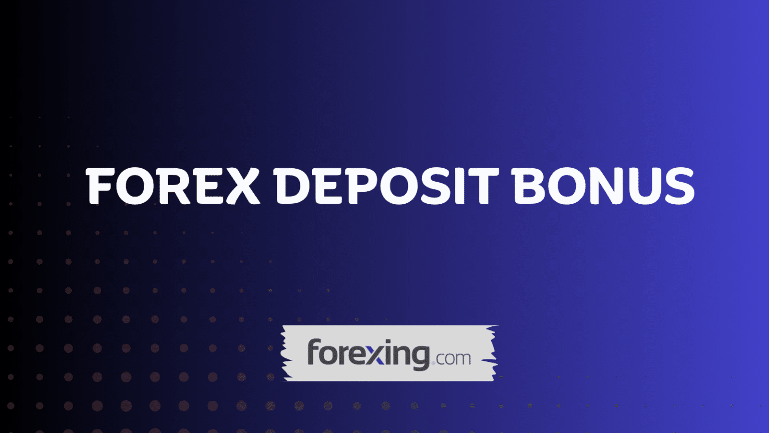 Top Forex Deposit Bonuses – May, 2026 Updated